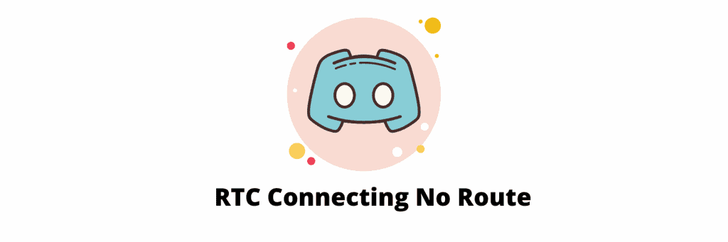 Discord Rtc Connecting No Route Error How To Fix Apps Uk 📱
