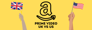 Amazon Prime Video US vs UK: Differences, How to Watch US in UK - Apps UK 📱