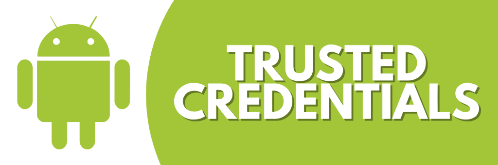 Android trusted credentials: What they mean & benefits - Apps UK 📱