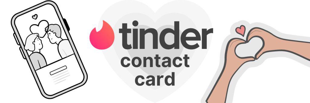 What is a Contact Card on Tinder and How Can it Help Your Dating ...