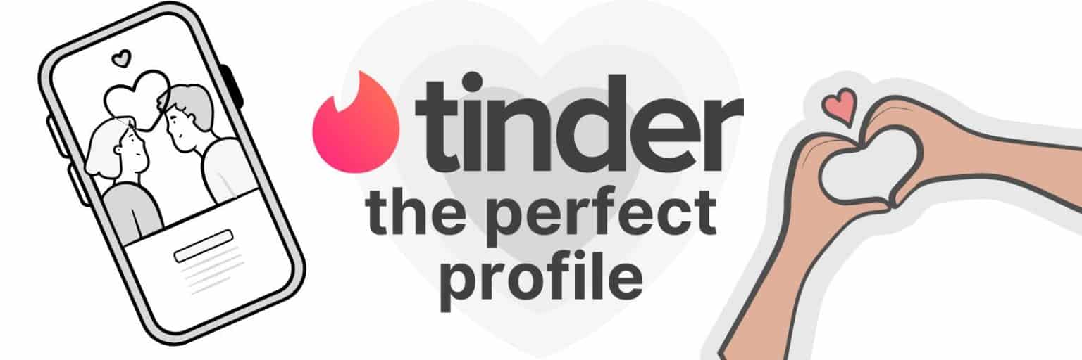 Creating the Perfect Tinder Profile: How to Make a Good First ...