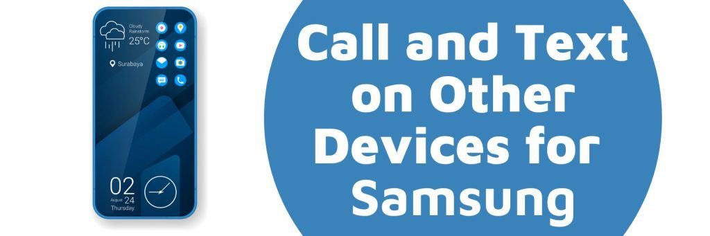 How To Call and Text On Other Devices with Samsung Galaxy - Apps UK 📱