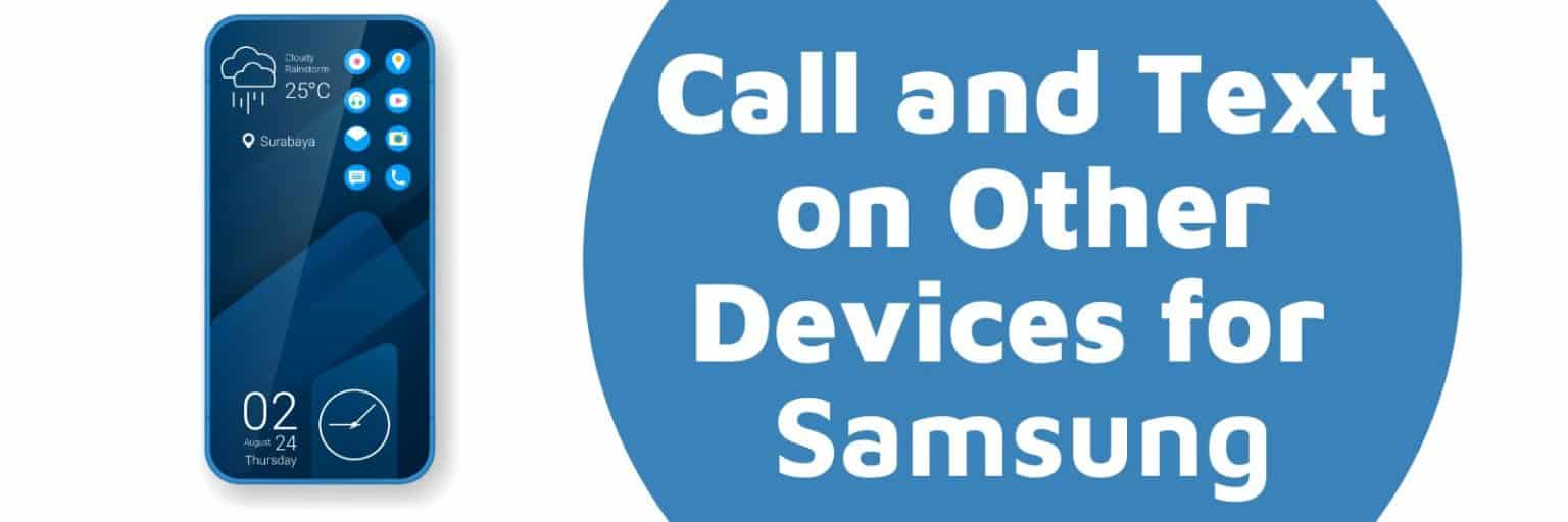 How To Call and Text On Other Devices with Samsung Galaxy - Apps UK 📱
