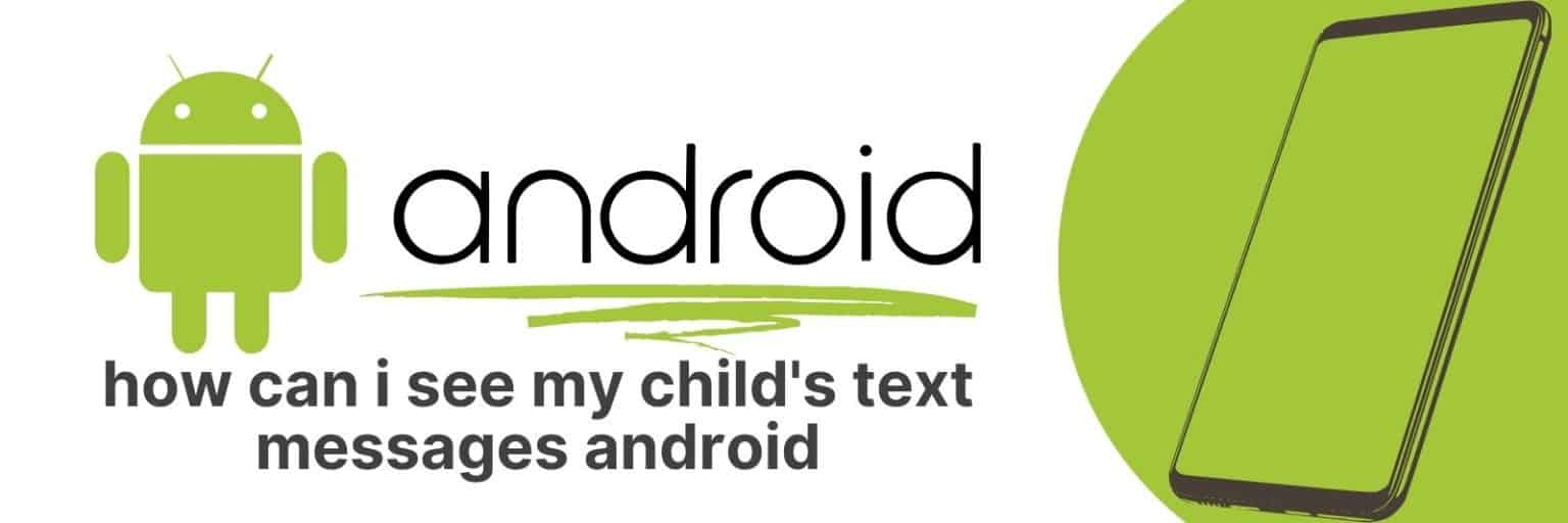 How to Monitor Your Child's Text Messages on Android: A Step-by-Step ...