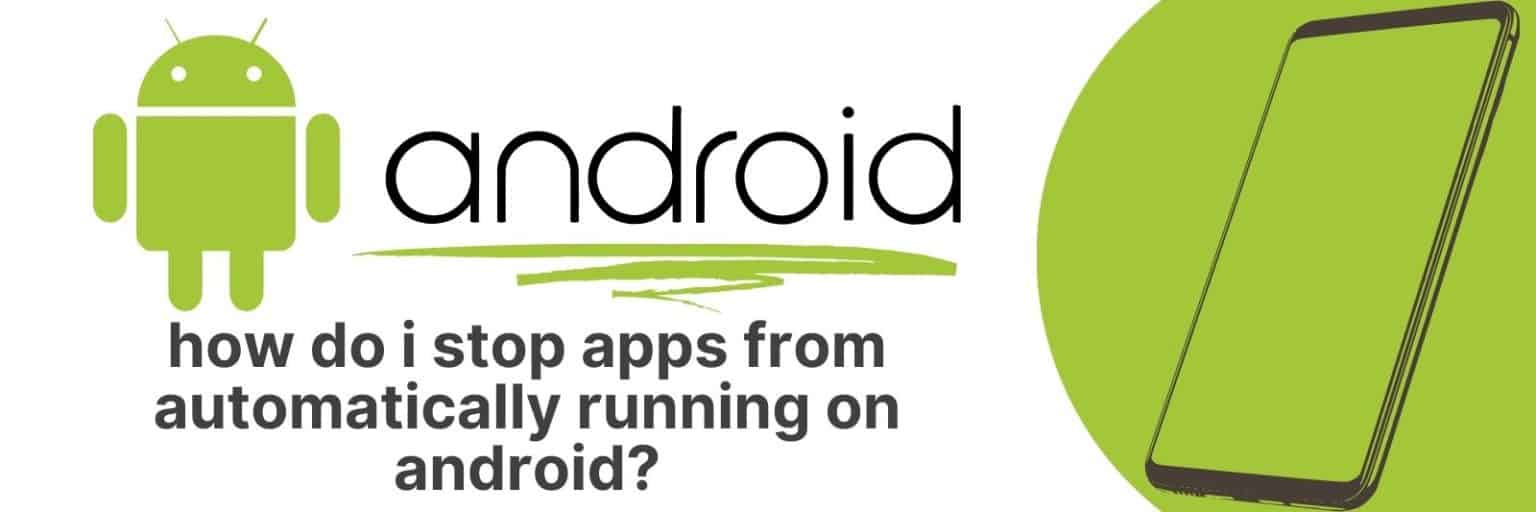 Stop Apps From Automatically Running On Android A Complete Guide Apps Uk 📱