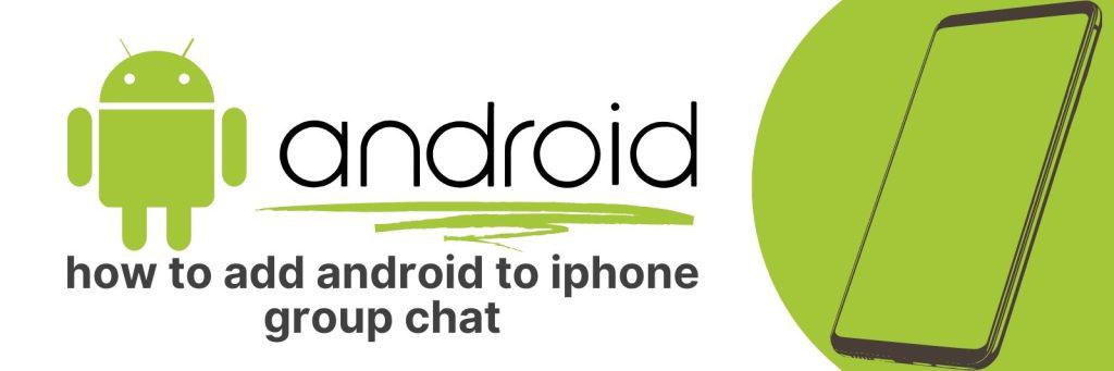 How To Add Android Users To An IPhone Group Chat A Step by Step Guide Apps UK 