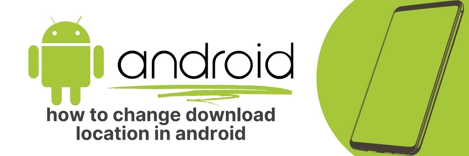 How To Change Download Location In Android The Definitive Guide Apps UK 