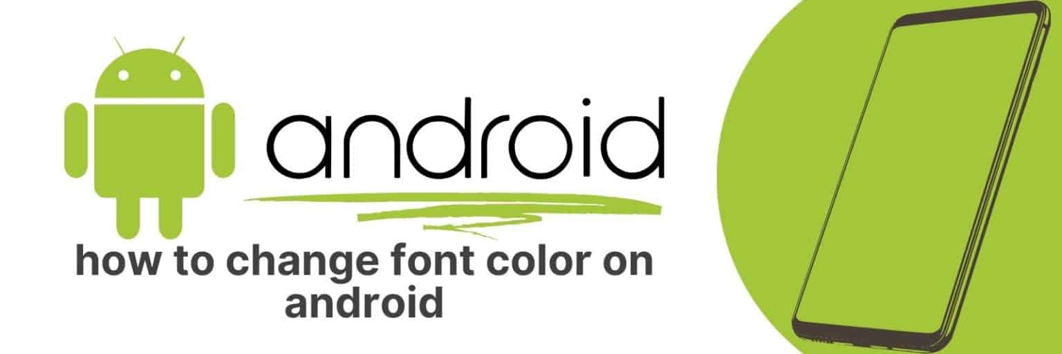 How To Change Font Colour On Android A Step By Step Guide Apps UK 