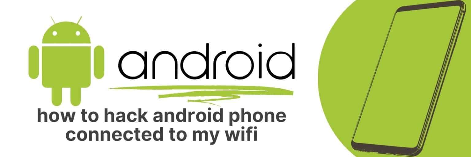 How to Hack an Android Phone Connected to Your WiFi: A Step-by-Step ...