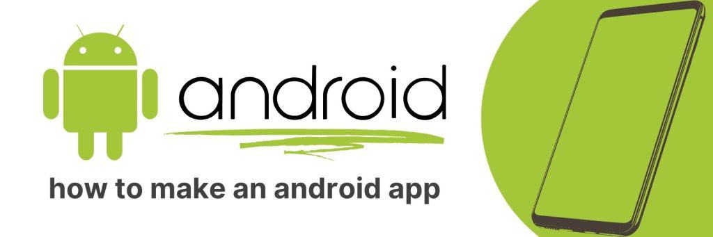 How To Make an Android App: A Step-by-Step Tutorial for Beginners ...