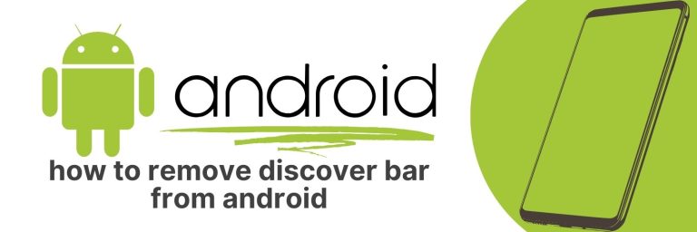 How to Remove Discover Bar From Android Devices: A Step-by-Step Guide ...