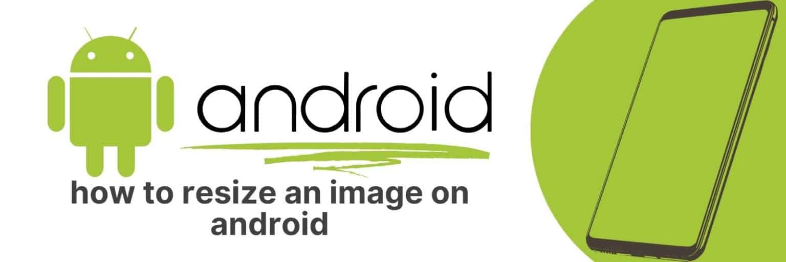 Resizing Images on Android: A Step-by-Step Guide to Resizing Your Photos - Apps UK 📱