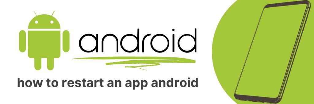 How To Restart An Android App: A Step-By-Step Guide - Apps UK 📱