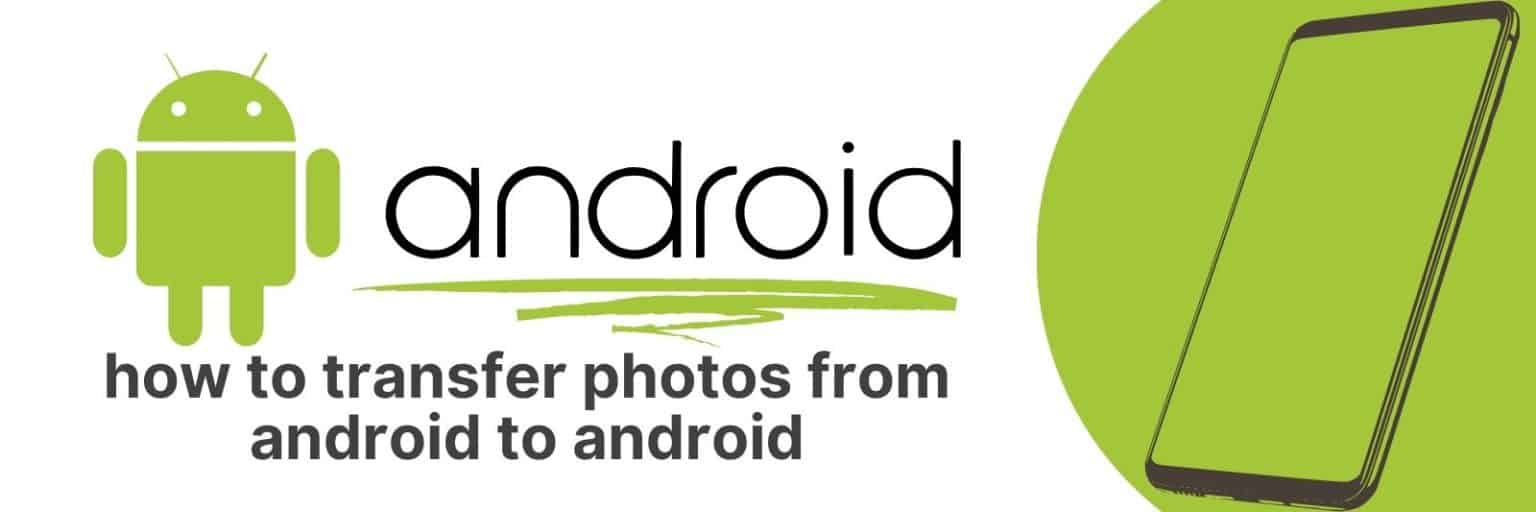 3 Easy Ways to Transfer Photos from Android to Android - Apps UK 📱
