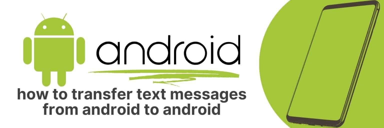 How To Transfer Text Messages From Android To Android A Step by Step 
