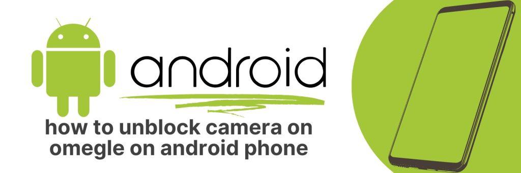 How To Unblock Camera on Omegle On Android Phone - Step-by-Step Guide ...