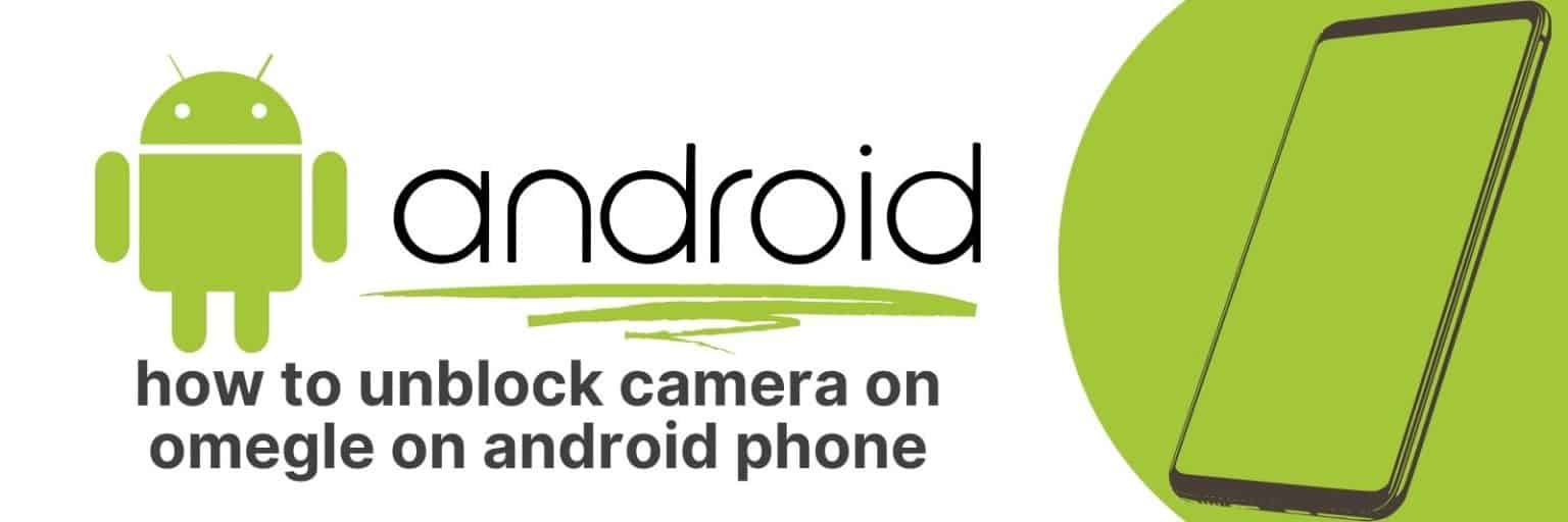 How To Unblock Camera on Omegle On Android Phone - Step-by-Step Guide ...