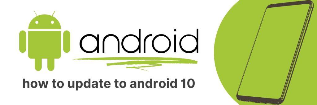 Updating to Android 10: A Step-by-Step Guide for Beginners - Apps UK 📱