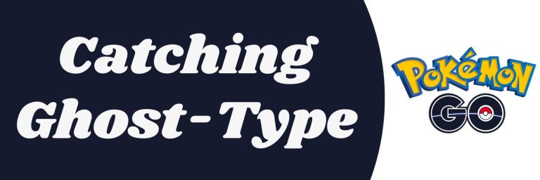 Catch 'em All: A Guide to Catching Ghost-Type Pokémon Go - Apps UK 📱